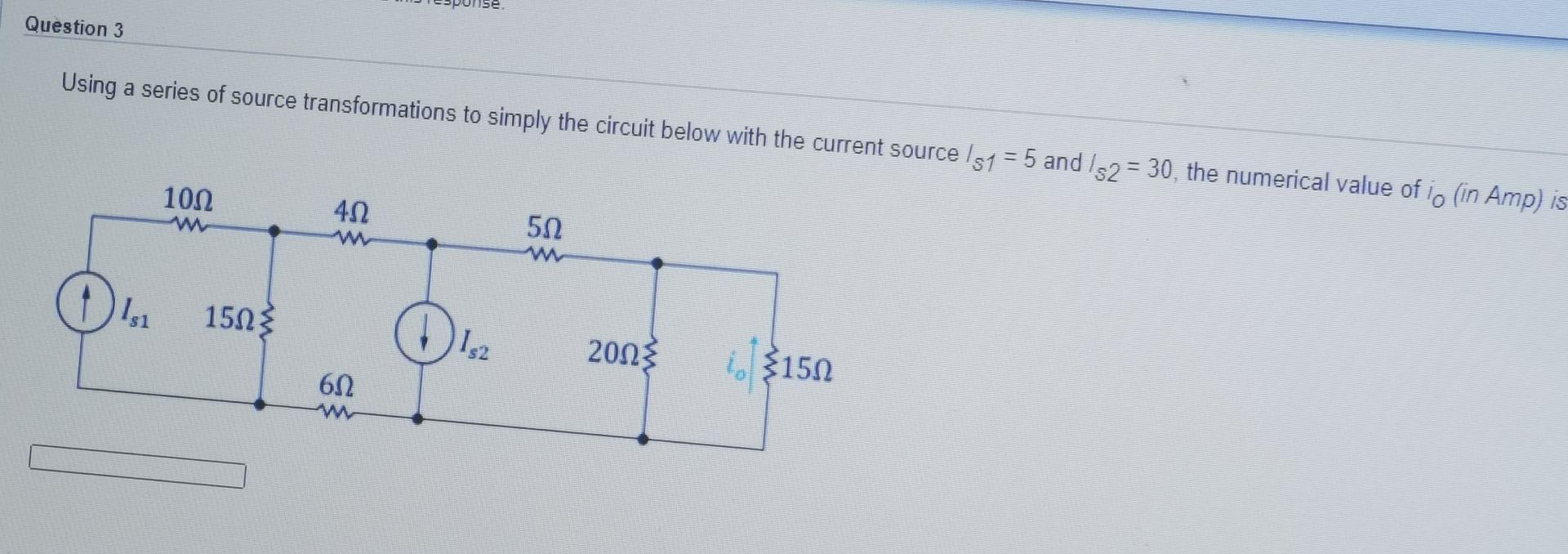 Solved Question 3 Using a series of source transformations | Chegg.com