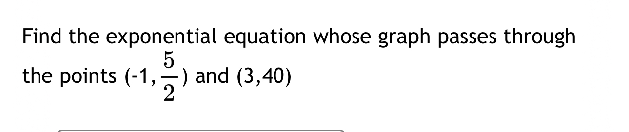 Solved Find the exponential equation whose graph passes | Chegg.com