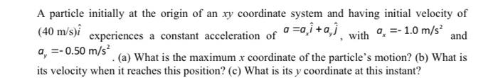 Solved A particle initially at the origin of an xy | Chegg.com