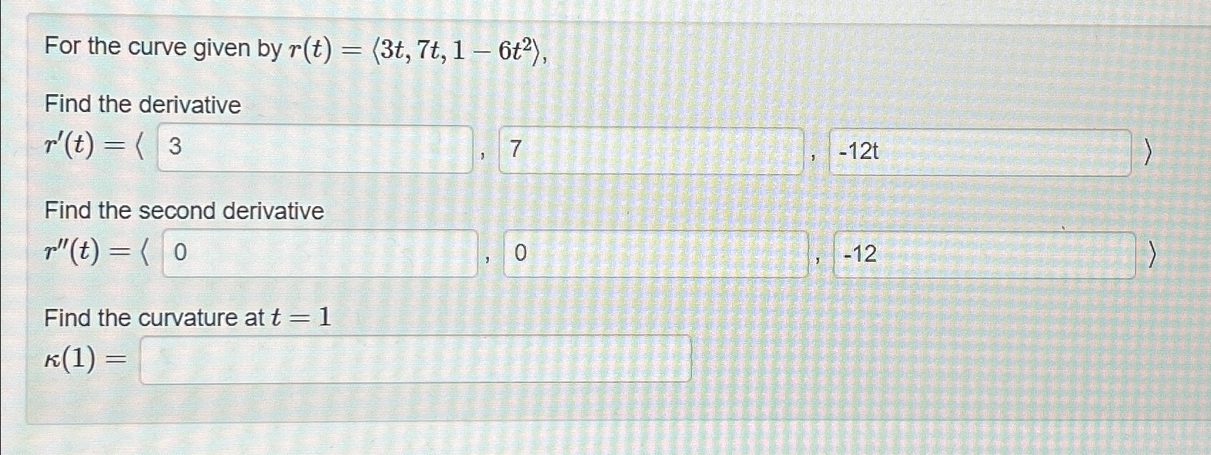 Solved For the curve given by r(t)=(:3t,7t,1-6t2:),Find the | Chegg.com