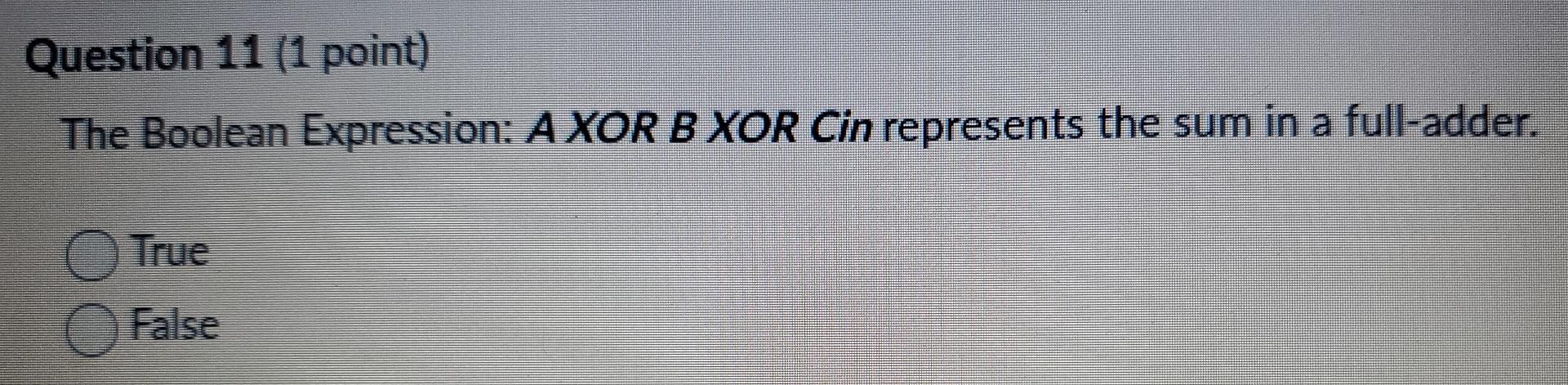 Solved Question 11 (1 point) The Boolean Expression: A XOR B | Chegg.com