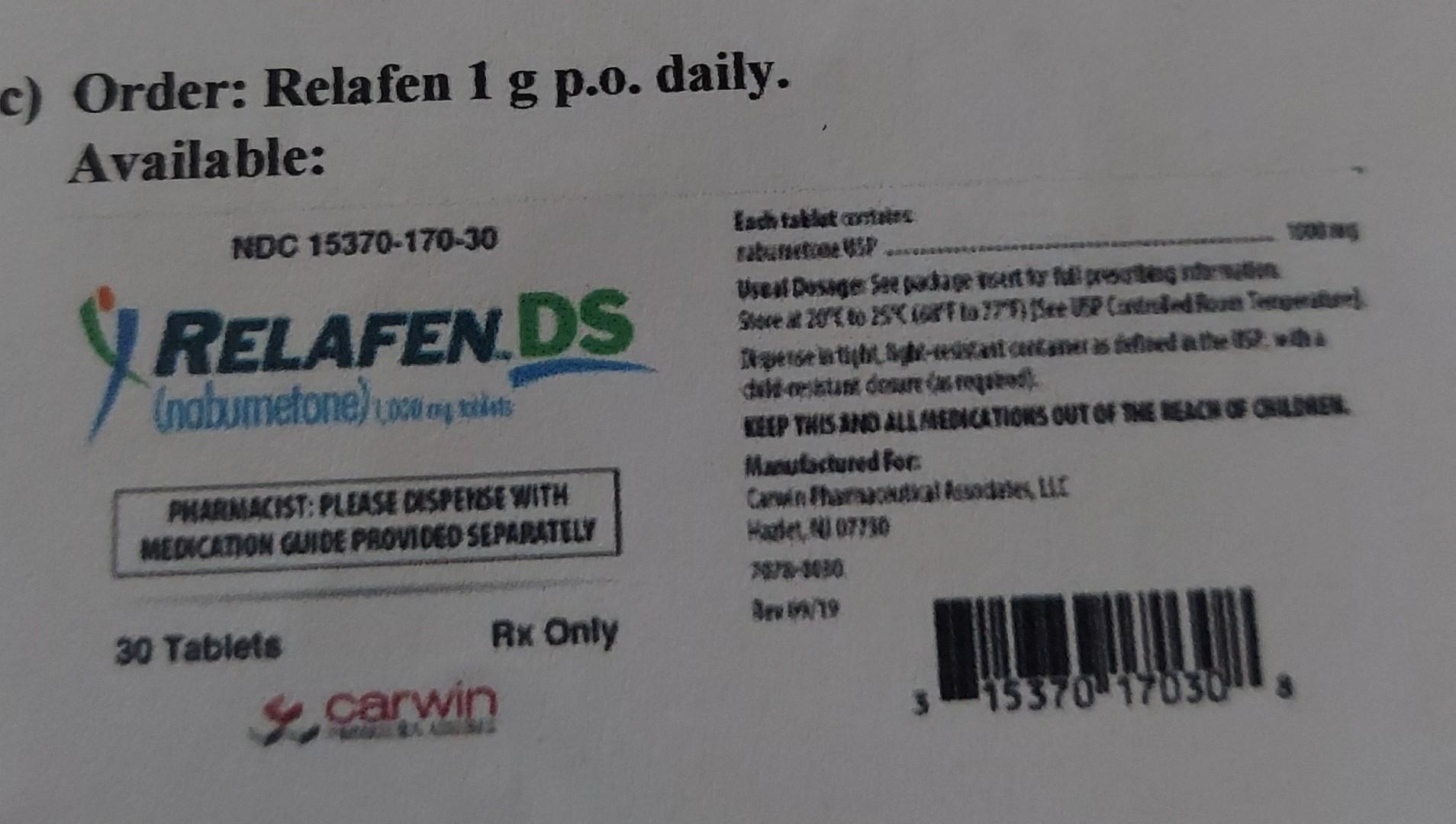 Solved c) Order: Relafen 1 g p.o. daily. Available: Each | Chegg.com