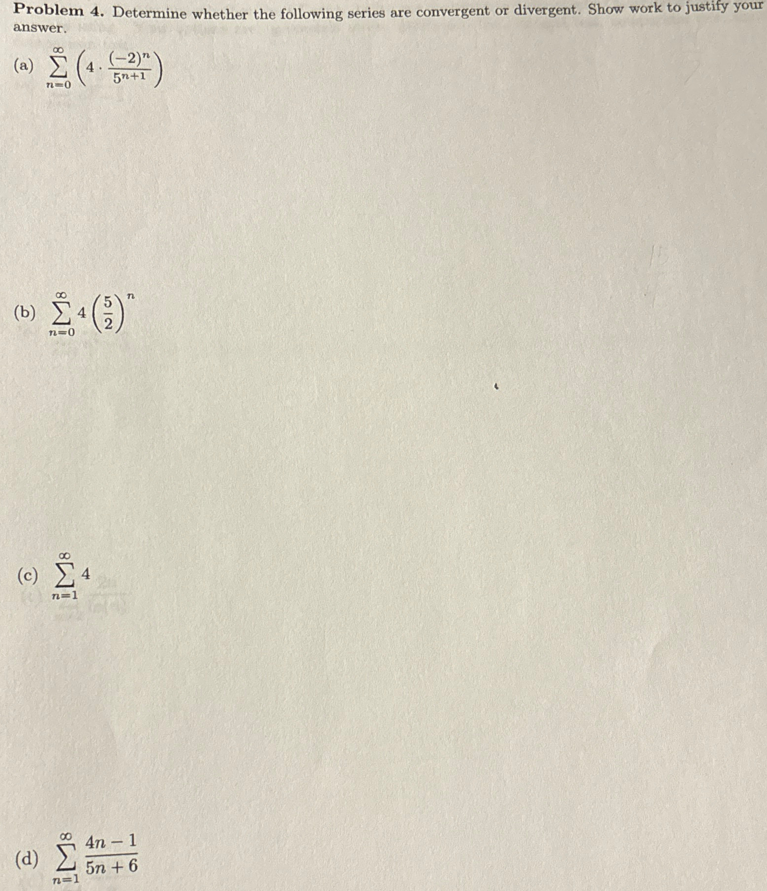 Problem 4. ﻿Determine whether the following series | Chegg.com