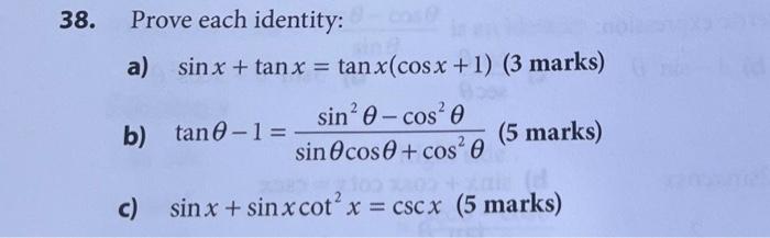 Solved 38. Prove each identity:a) sinx + tanx = tanx(cosx + | Chegg.com