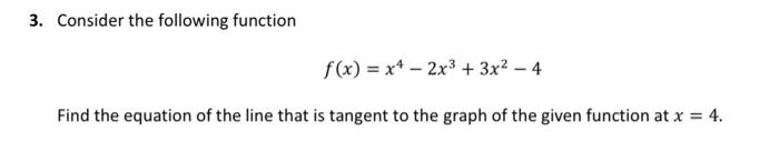 Solved 3. Consider the following function f(x)=x4−2x3+3x2−4 | Chegg.com