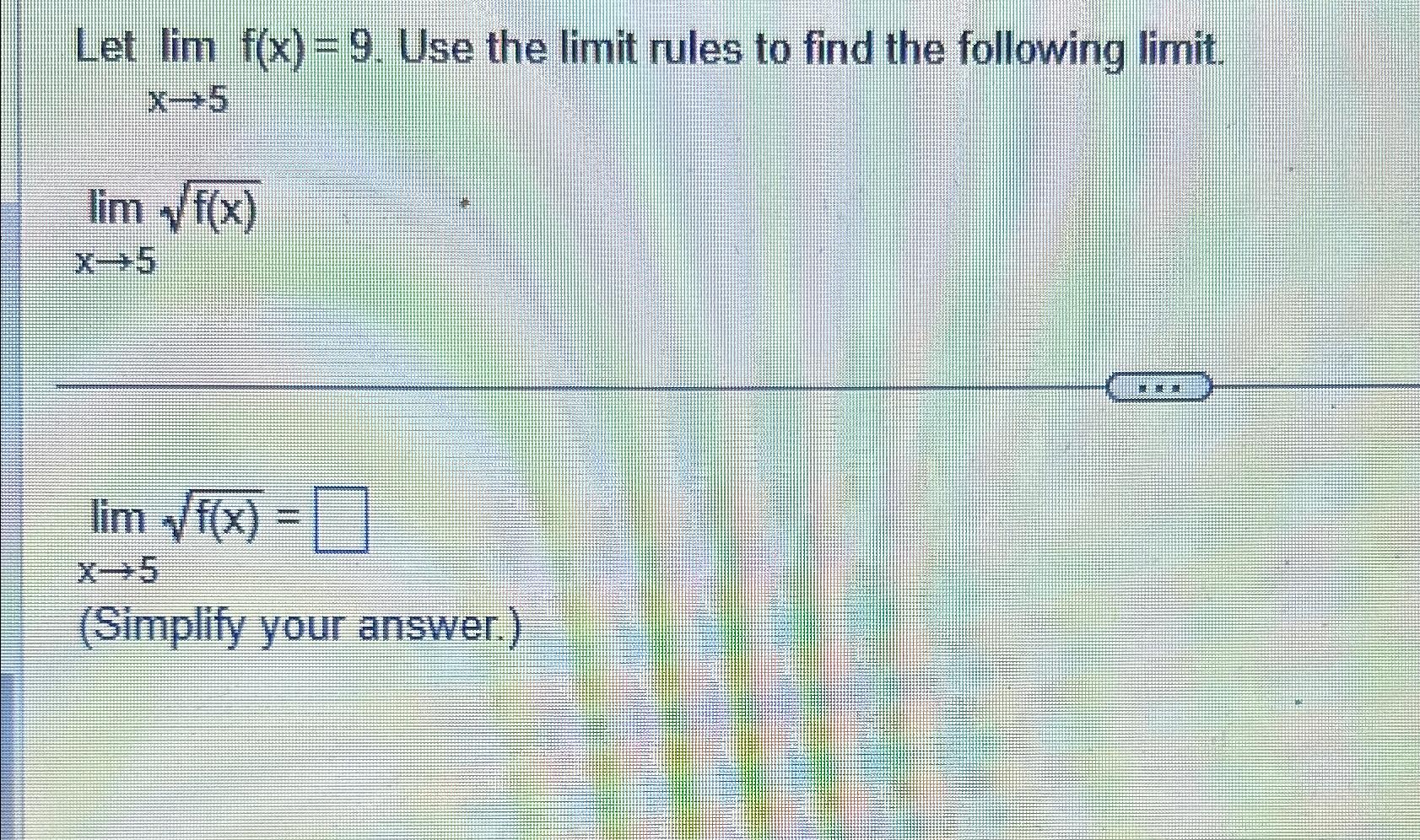 Solved Let limx→5f(x)=9. ﻿Use the limit rules to find the | Chegg.com