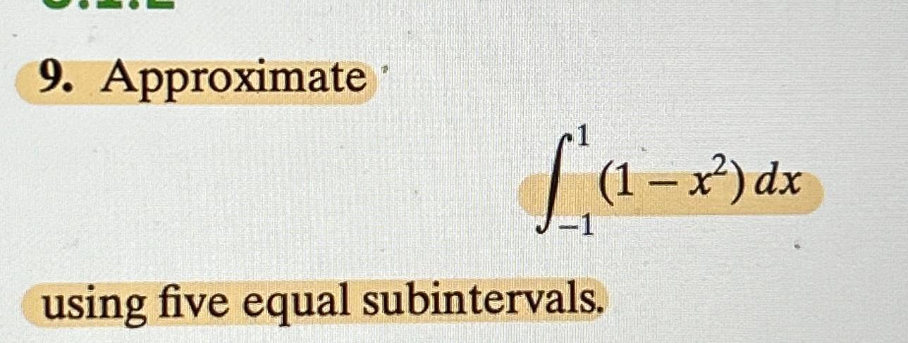 Solved Approximate∫-11(1-x2)dxusing five equal subintervals. | Chegg.com