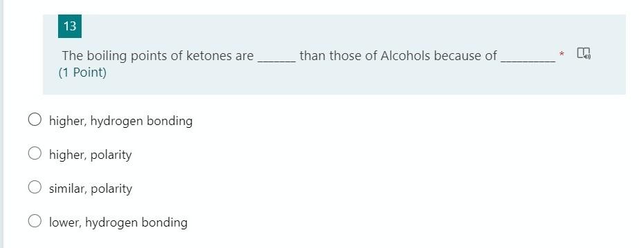 Solved 13 * The boiling points of ketones are (1 Point) than | Chegg.com