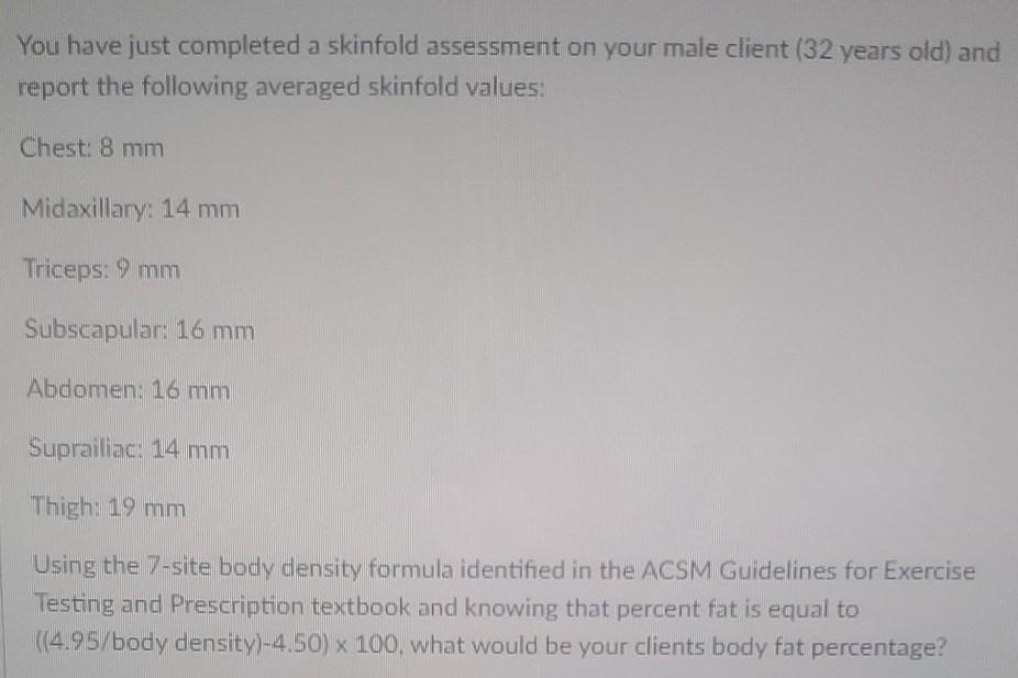 Solved You have just completed a skinfold assessment on your | Chegg.com