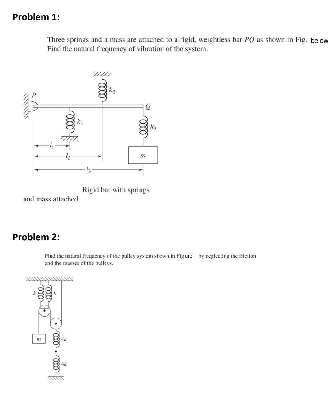 Solved Problem 1: Three springs and a mass are attached to a | Chegg.com