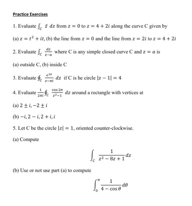 Solved Practice Exercises 1. Evaluate z dz from z = 0 to z = | Chegg.com
