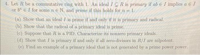 Solved 4. Let R be a commutative ring with 1 . An ideal I⊊R | Chegg.com