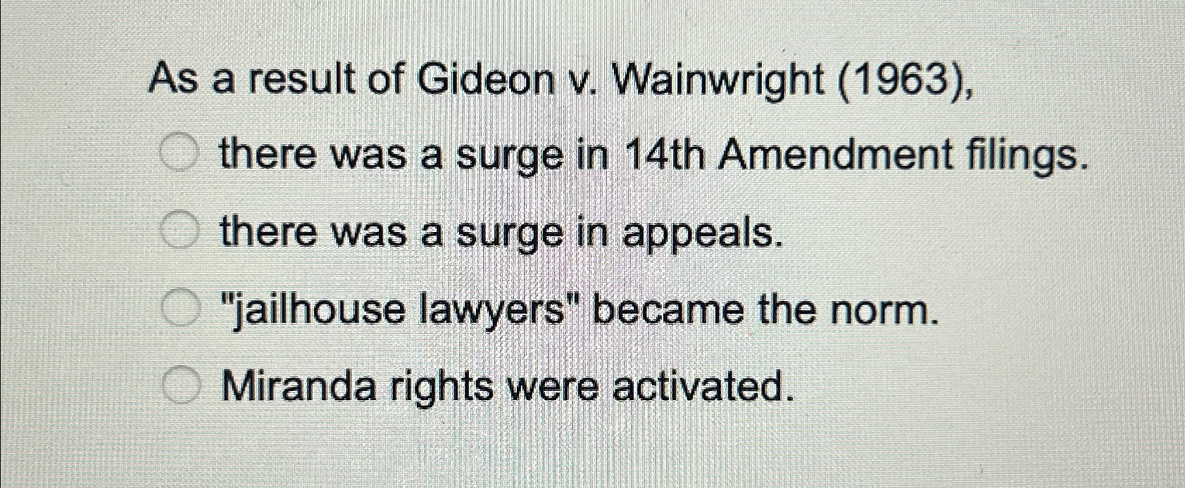 Solved As a result of Gideon v. ﻿Wainwright (1963), ﻿there | Chegg.com