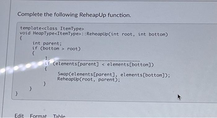 Solved Complete the following ReheapUp function. template | Chegg.com