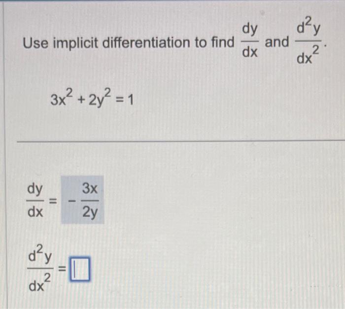 Solved Use implicit differentiation to find dxdy and dx2d2y. | Chegg.com