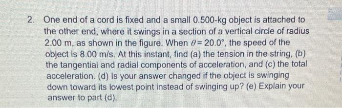 Solved 2. One end of a cord is fixed and a small 0.500−kg | Chegg.com