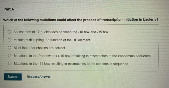 Solved Part A Which of the following mutations could affect | Chegg.com