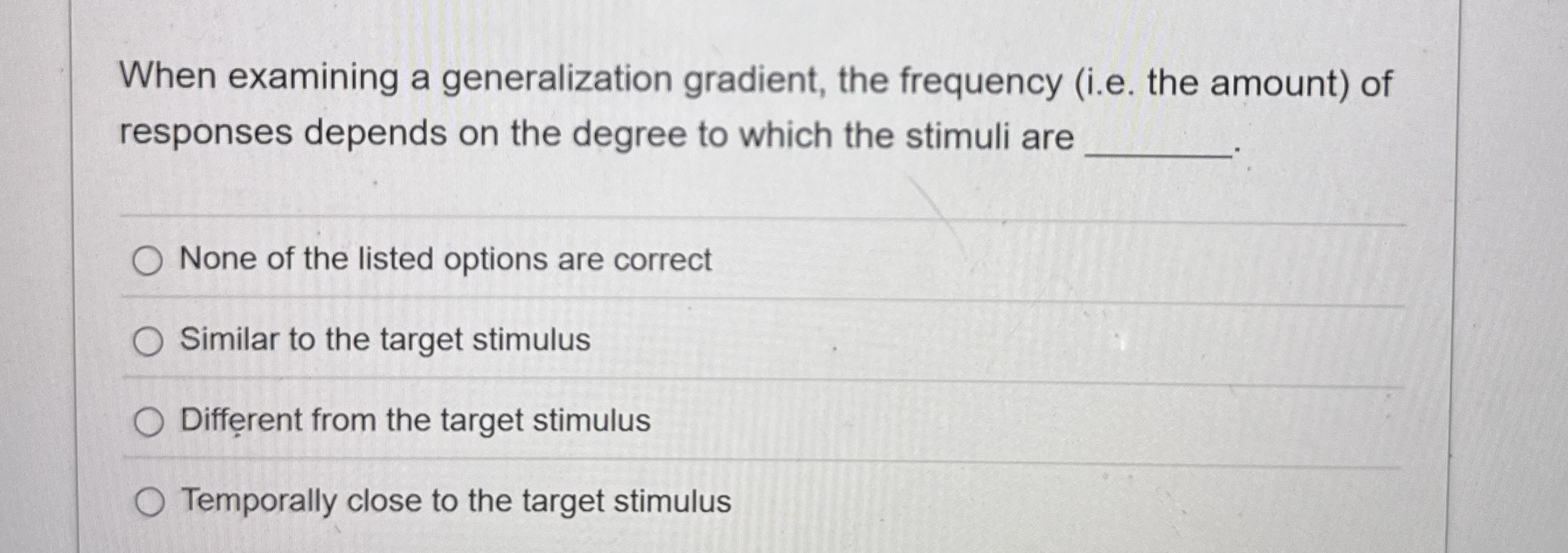 Solved When examining a generalization gradient, the | Chegg.com