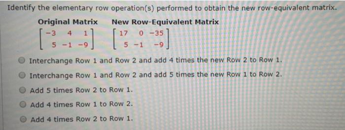 Solved Identify the elementary row operation(s) performed to | Chegg.com