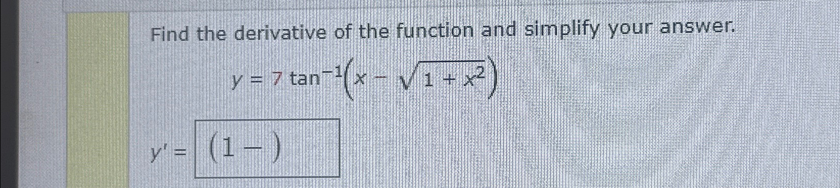 Solved Find the derivative of the function and simplify your | Chegg.com