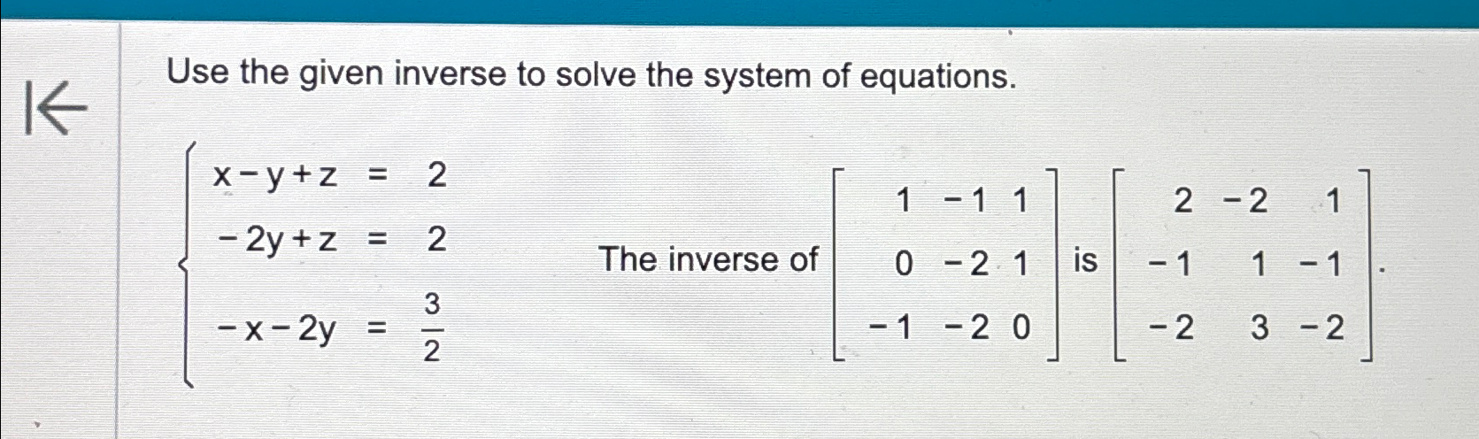 Solved Use the given inverse to solve the system of | Chegg.com