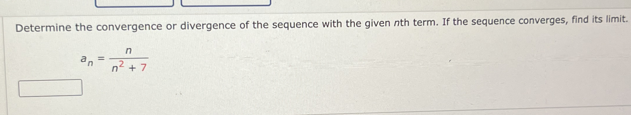 Solved Determine the convergence or divergence of the | Chegg.com