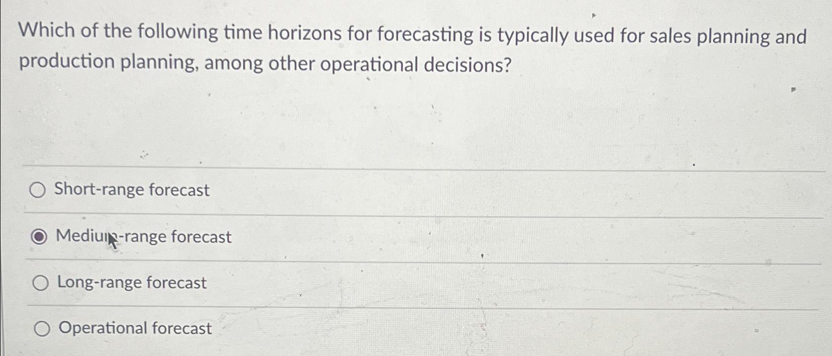 Solved Which of the following time horizons for forecasting | Chegg.com