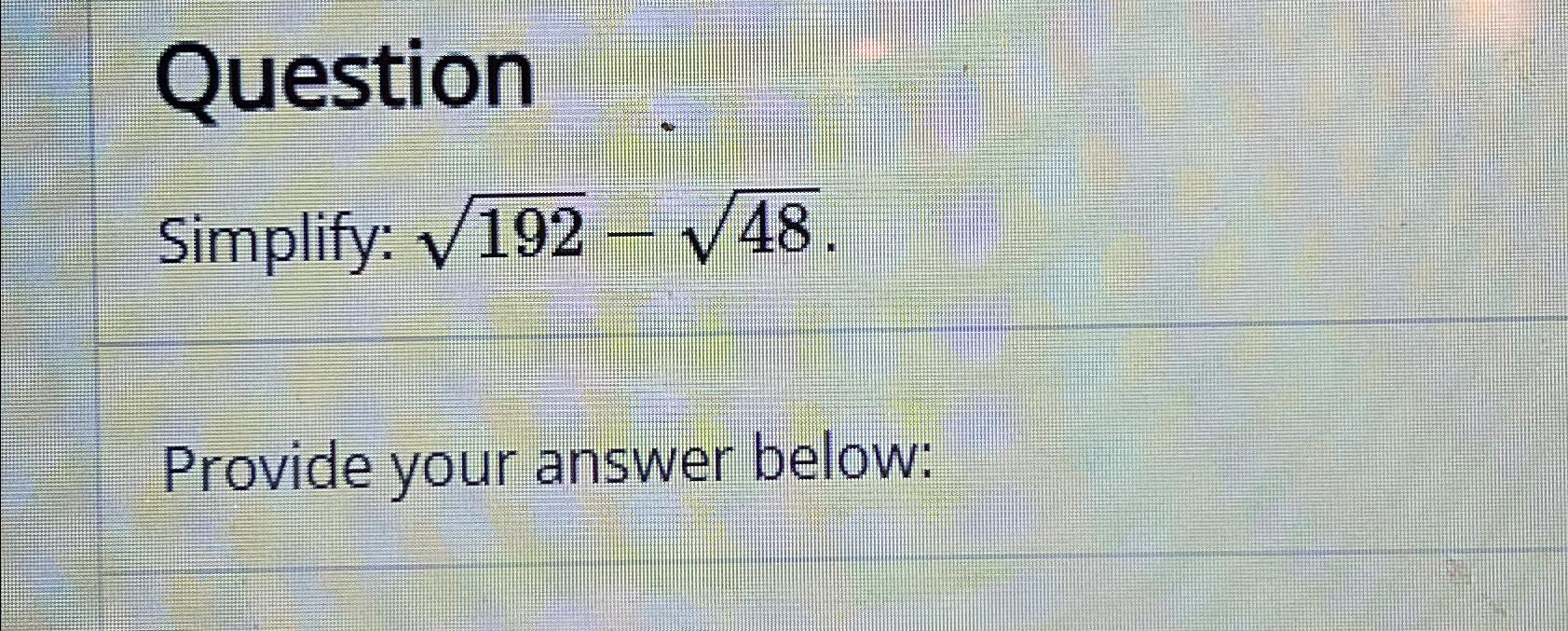 Solved QuestionSimplify: 1922-482Provide your answer below: | Chegg.com