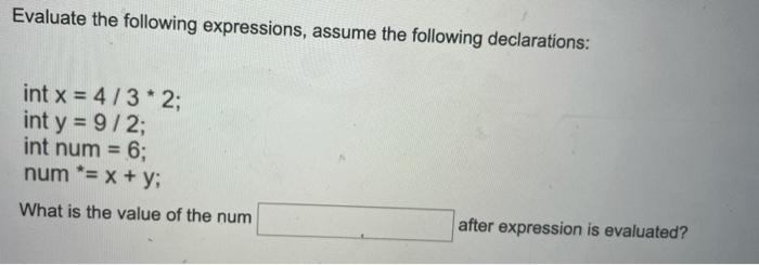 Solved Evaluate the following expressions, assume the | Chegg.com