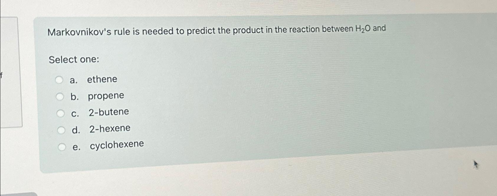 Solved Markovnikov's rule is needed to predict the product | Chegg.com