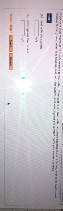 Solved Suppose A Boat Moves At 11 8 M S Relative To The