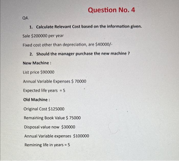 Solved Q4. 1. Calculate Relevant Cost based on the | Chegg.com