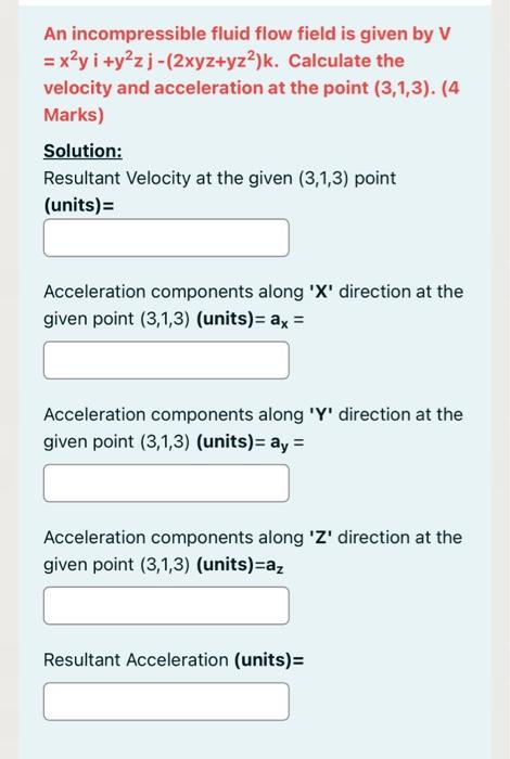 Solved An incompressible fluid flow field is given by V | Chegg.com