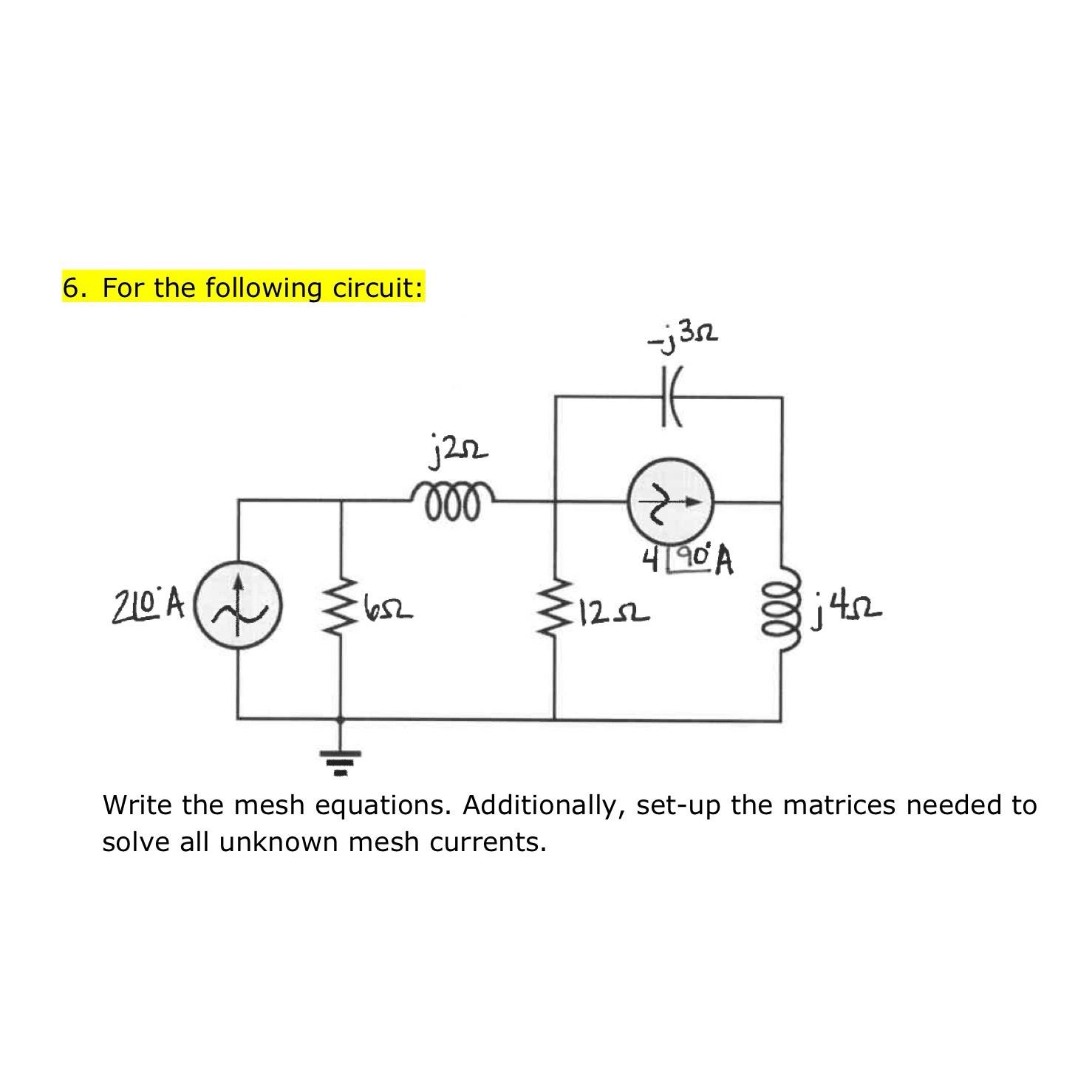 Solved For the followina circuit:Write the mesh equations. | Chegg.com