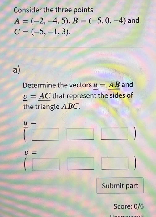 Solved Consider the three points A=(−2,−4,5),B=(−5,0,−4) and | Chegg.com