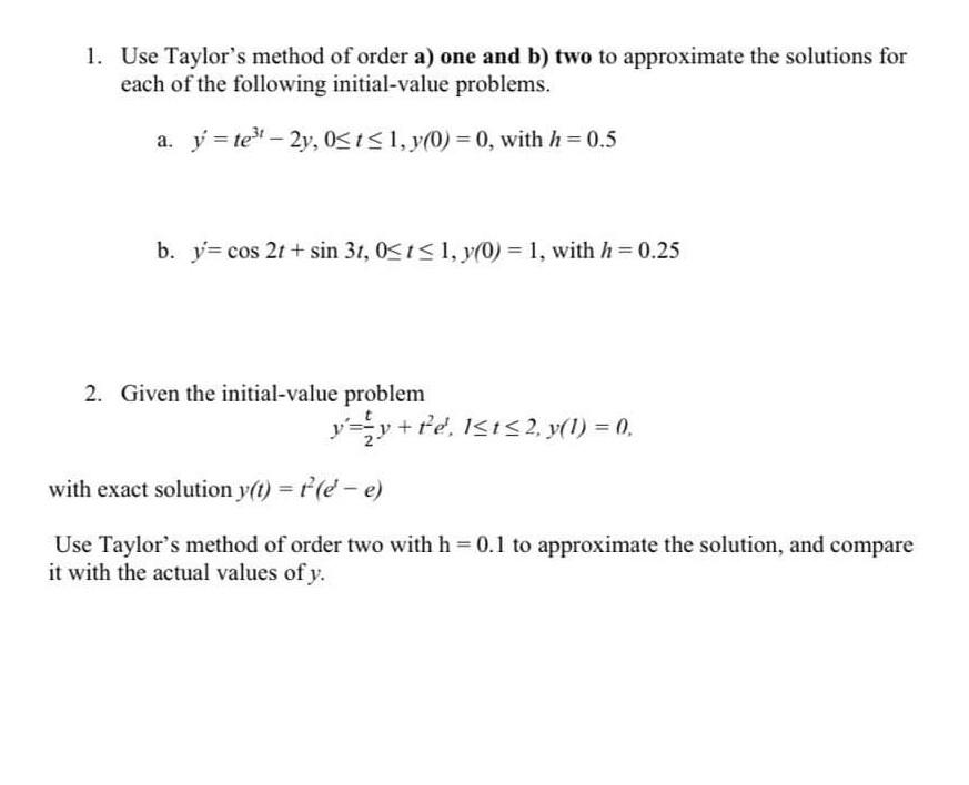 Solved 1. Use Taylor's method of order a) one and b) two to | Chegg.com