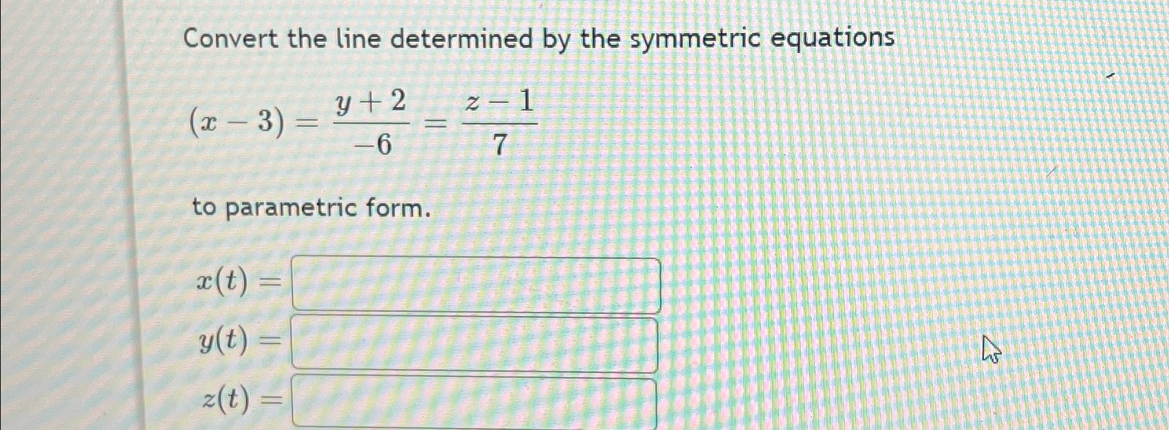 Solved Convert the line determined by the symmetric | Chegg.com