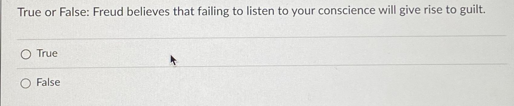 Solved True or False: Freud believes that failing to listen | Chegg.com