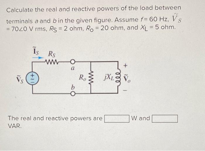 Solved Calculate the real and reactive powers of the load | Chegg.com