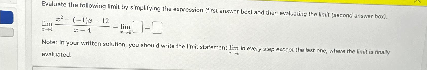 Solved Evaluate the following limit by simplifying the | Chegg.com