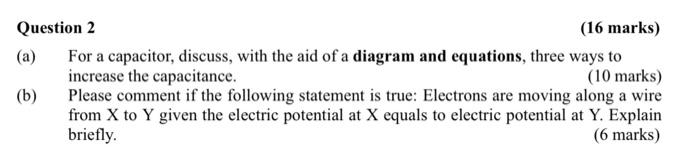 Solved Question 2 (16 marks) (a) For a capacitor, discuss, | Chegg.com