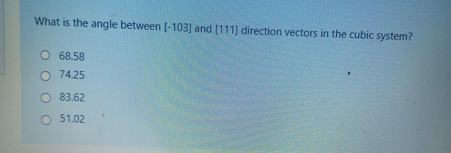 Solved What is the angle between [−103] and [111] direction | Chegg.com