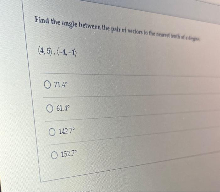 Solved Find the angle between the pair of vectors to the | Chegg.com