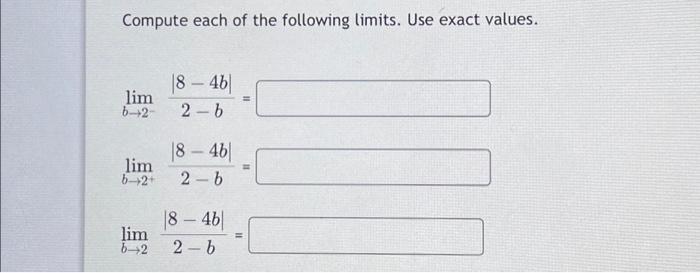 Solved Compute each of the following limits. Use exact | Chegg.com