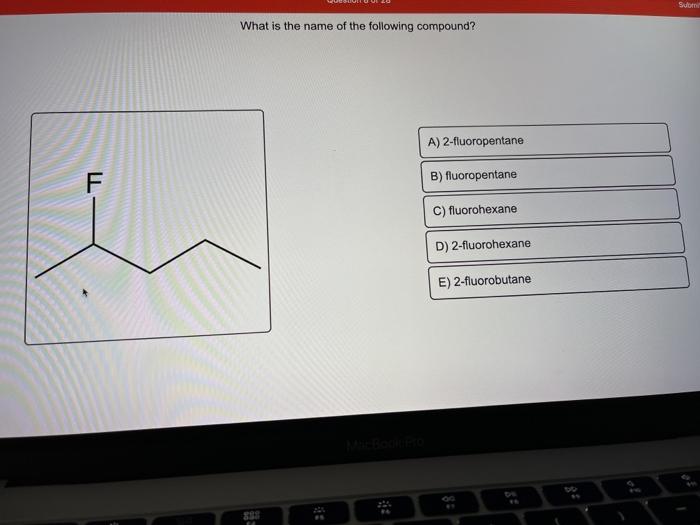 Solved Suur What is the name of the following compound? A) | Chegg.com