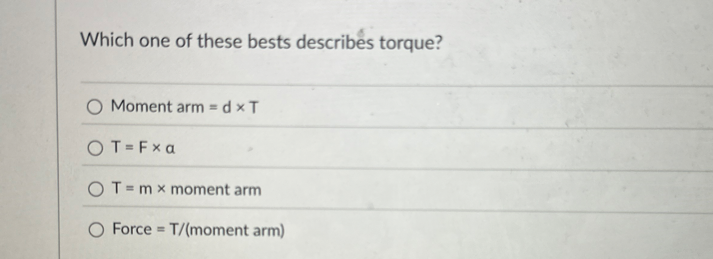 Solved Which one of these bests describes torque?Moment arm | Chegg.com