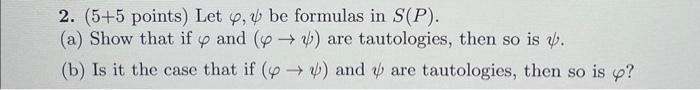 Solved 2. (5+5 points) Let φ,ψ be formulas in S(P). (a) Show | Chegg.com