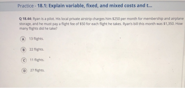Solved Practice - 18.1: Explain variable, fixed, and mixed | Chegg.com