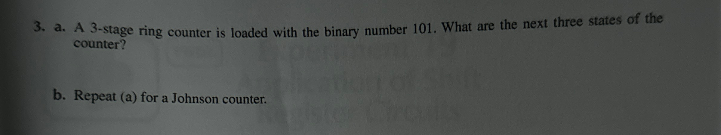 Solved a. ﻿A 3 -stage ring counter is loaded with the binary | Chegg.com