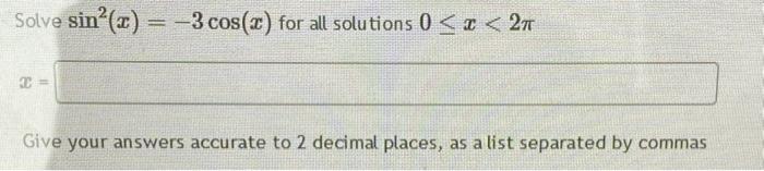 Solve sin2(x)=−3cos(x) for all solutions 0≤x